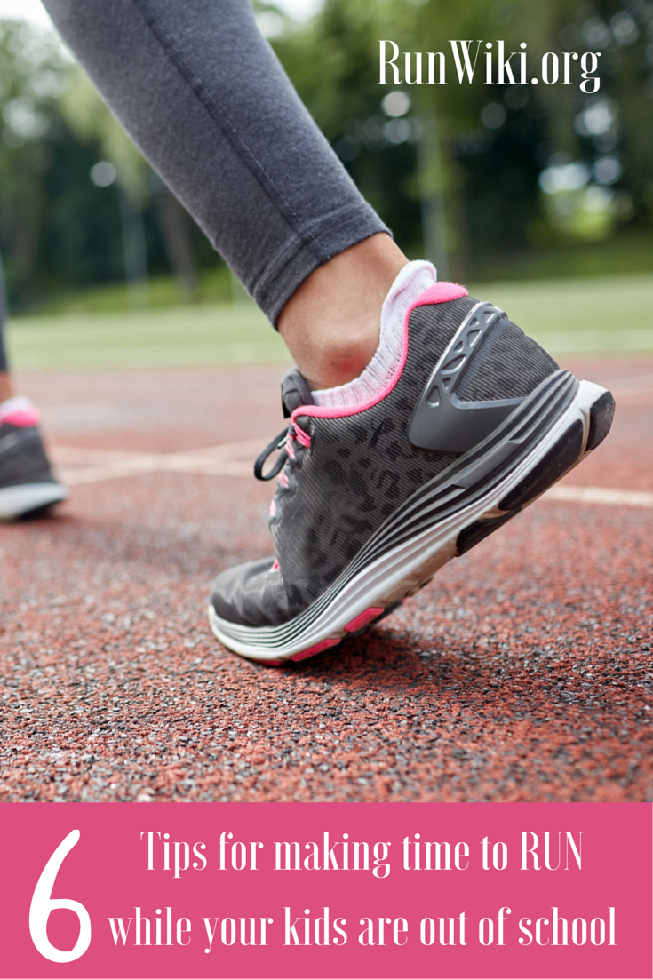 6 Simple Tips On How To Make Time For Running While Kids Are Out Of School 6-simple-tips-on-how-to-make-time-for-running-while-kids-are-out-of-school